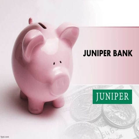Juniper bank | PPTX