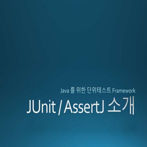 Junit And Assertj Ppt