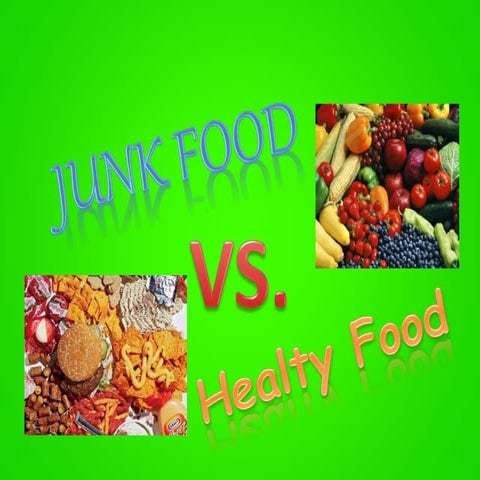 Junk food and healty food | PPTX