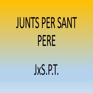 Junts per Sant Pere | PPTX