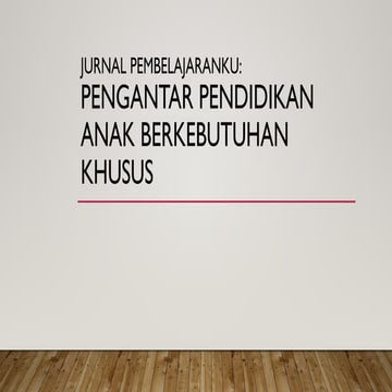 Jurnal pembelajaranku pengantar pendidikan anak berkebutuhan khusus.pptx