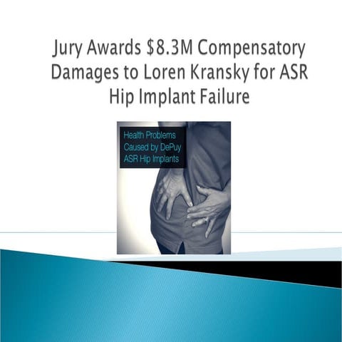 Jury awards $8.3 m compensatory damages to loren kransky for asr hip ...