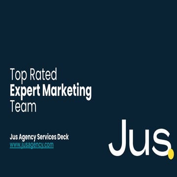 Top Rated Marketing Team: Jus Agency Services Deck | PDF
