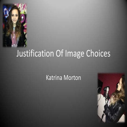 Justification of image choices | PPTX | Photography | Arts and Crafts