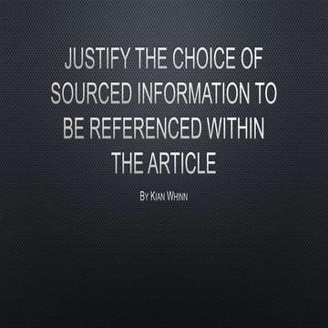 Justify the choice of sourced information to be referenced | PPTX
