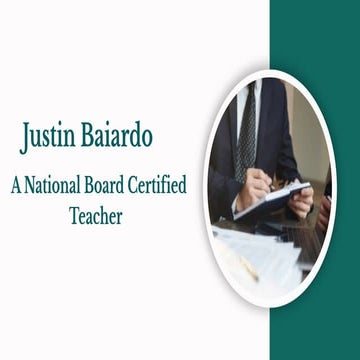 Justin Baiardo - A National Board Certified Teacher | PPT