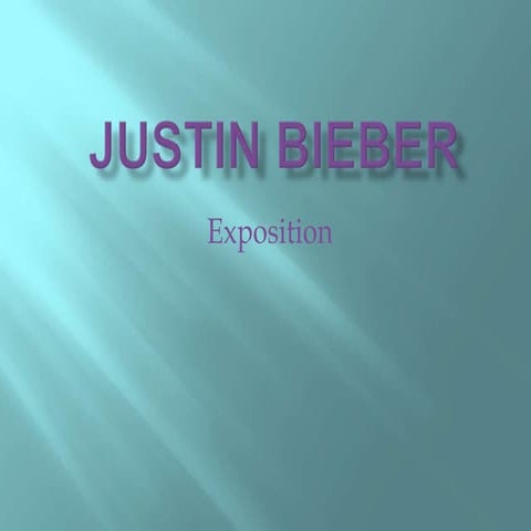 Justin bieber | PPTX | Parenting Children Aged 4-11 | Parenting