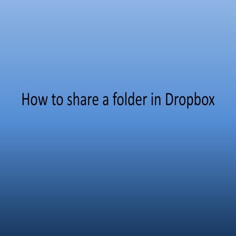 Justin quilon how_to_share_a_folder_in_dropbox | PDF | Operating Systems | Computer Software and ...