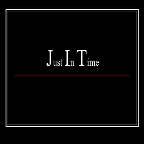 Just In Time | PPT