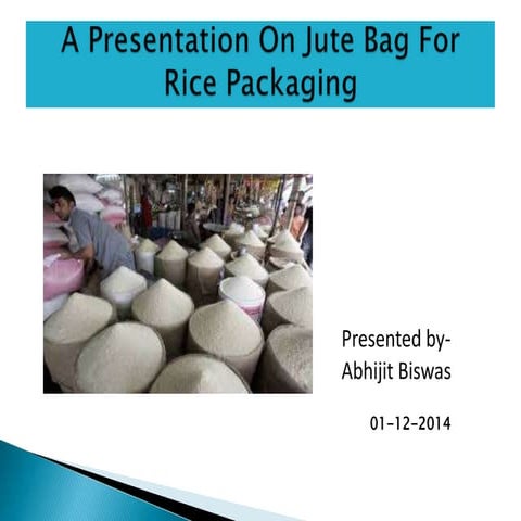 Jute Bag As Rice Packaging Material | PPTX