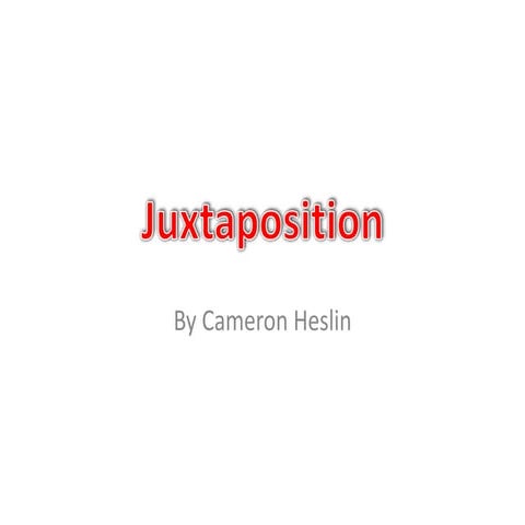 Juxtaposition powerpoint | PPTX