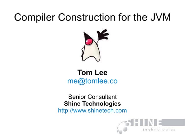 Open Source Compiler Construction For The Jvm Lca2011 Miniconf Ppt
