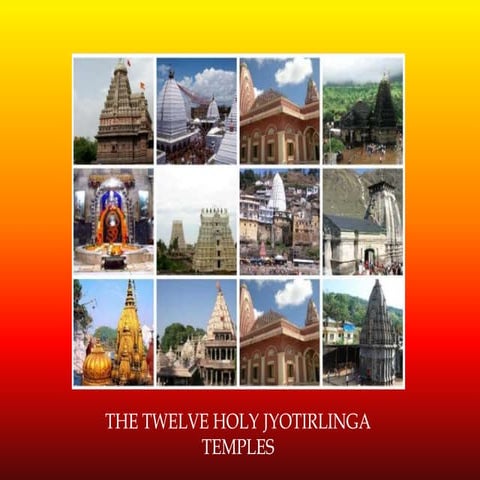 The Twelve Holy Jyotirlinga Shrines Of Lord Shiva | PPT