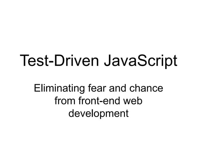 Test Driven Javascript Development Javazone 2010 Ppt