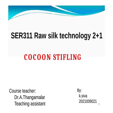 Sericulture - Post Cocoon Technology / Processing of Cocoons | PPTX