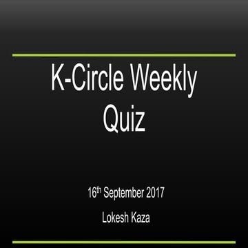 K-Circle Weekly Quiz by Lokesh Kaza (September 2017) | PPT
