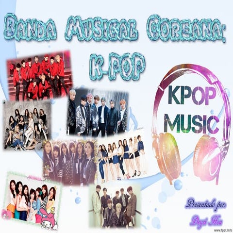 BANDA MUSICAL COREANA: K-POP | PPT