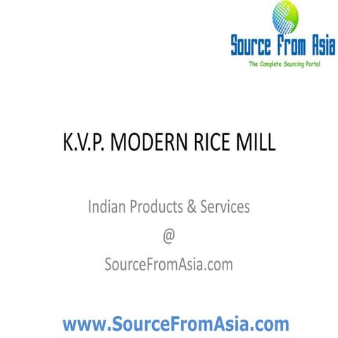 K.v.p. modern rice mill source fromasia | PPTX