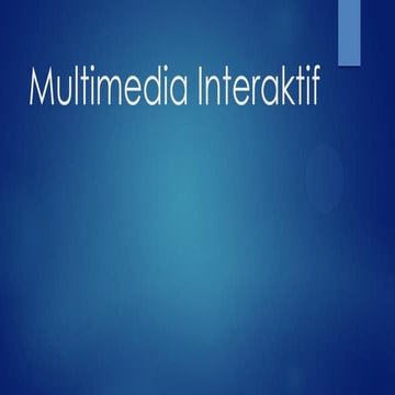 Pembuatan multimedia interaktif dalam pembelajaran | PPTX