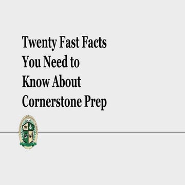 20 Fast Facts About Cornerstone Prep | PPTX