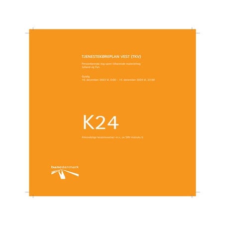 Tjenestekøreplan Vest (TKV) K24 | 10 December 2023 - 14 December 2024 | Køreplan - Banedanmark | PDF