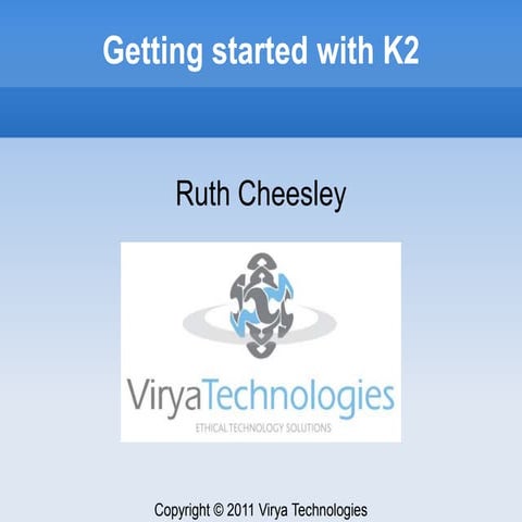 Virya Technologies - Ruth Cheesley - Getting started with K2 and Joomla! | PPTX