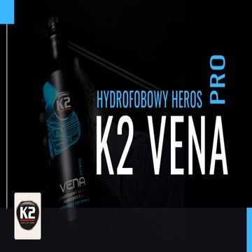 K2 Vena Pro 1l szampon samochodowy hydrofobowy do mycia samochodow | PDF