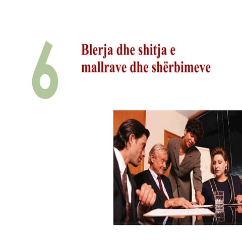 K6 blerja dhe shitja e mallrave dhe sh+½rbimeve | PPT