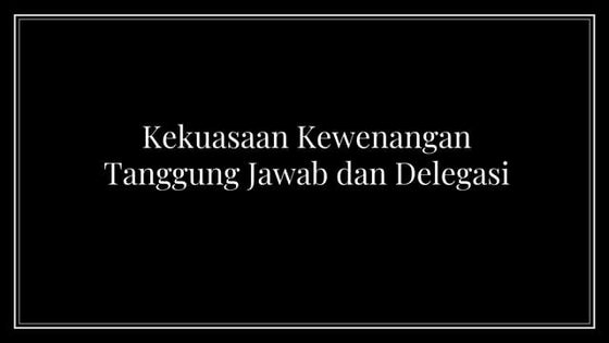 Wewenang delegasi dan desentralisasi | PPT