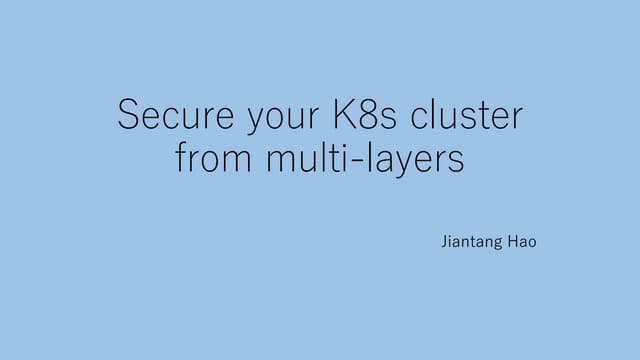 Secure Your K8s Cluster From Multi Layers Ppt 2211