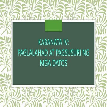 KABANATA 4 PAGLALAHAD AT PAGSUSURI NG DATOS.pptx