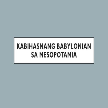 KABIHASNANG BABYLONIANSA MESOPOTAMIA.pptx