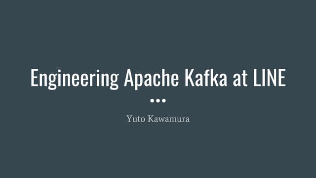 Kafka Meetup Jp 3 Engineering Apache Kafka At Line Ppt