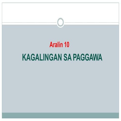 ESP 9, QUARTER 3- ANG- KAGALINGAN- SA- PAGGAWA.pptx