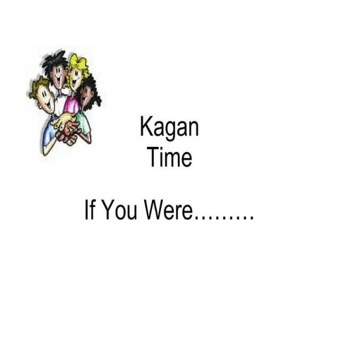 Kagan If You Were | PPT