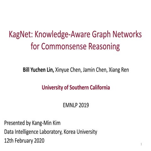 KagNet: Knowledge-Aware Graph Networks for Commonsense Reasoning | PPT