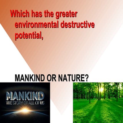 NATURE vs MANKIND who is more destructive ? | ODP
