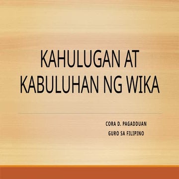 KAHULUGAN AT KABULUHAN NG WIKA.pptx12344 | PPTX
