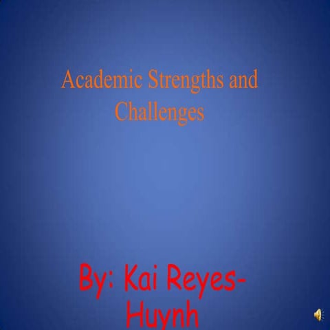 Kai academic strengths and challenges | PPTX