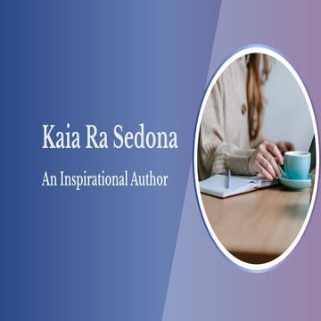 Kaia Ra Sedona - An Inspirational Author | PDF