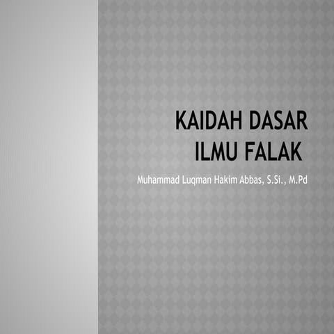 Kaidah Dasar Ilmu Falak (Hisab dan Rukyat).pptx