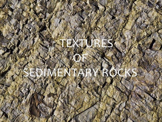 THE SEDIMENTARY TEXTURE [ONLY GRAIN SIZES] | PPT