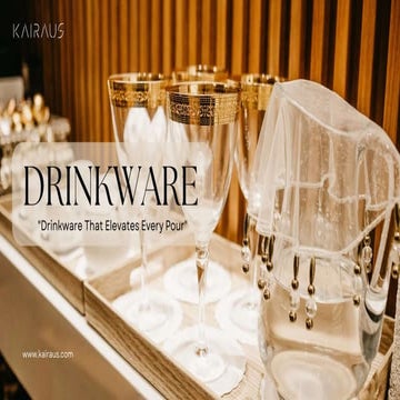 "Kairus Drinkware Collection: Elegant Designs to Elevate Every Sip Stylishly" | PPT