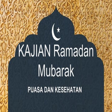 KAJIAN PUASA - KESEHATAN. Ramadan Mubarak.pptx