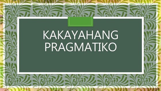 Q2. A9. Kakayahang Pragmatik at Istratedyik PPT.pptx