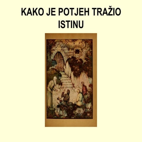 Kako je Potjeh tražio istinu - I. dio | PPT