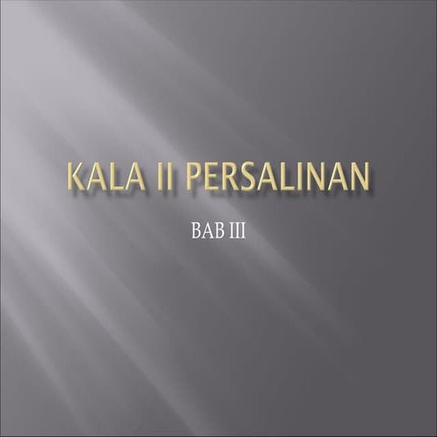 Kala II persalinan adalah tahap persalinan yang dimulai dari pembukaan ...