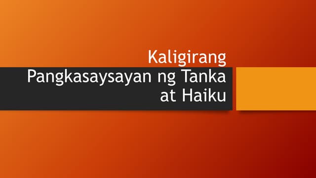 FILIPINO 9 Estilo ng pagkakasulat ng tanka at haiku | PPTX