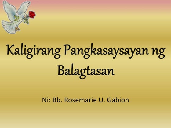 KASAYSAYAN NG BALAGTASAN SA PILIPINAS.ppt