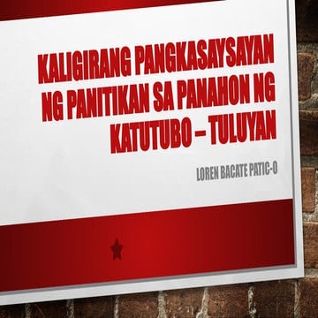 KALIGIRANG PANGKASAYSAYAN SA PANAHON NG KATUTUBO-TULUYAN.pptx